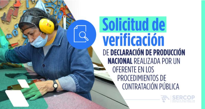 Solicitud de verificación de declaración de producción nacional realizada por un oferente en los ...